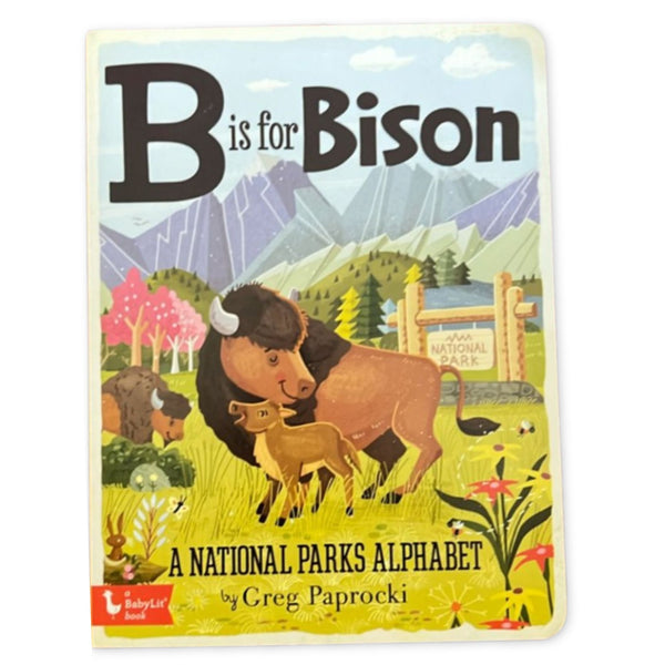 B is for Bison; A National Parks Alphabet